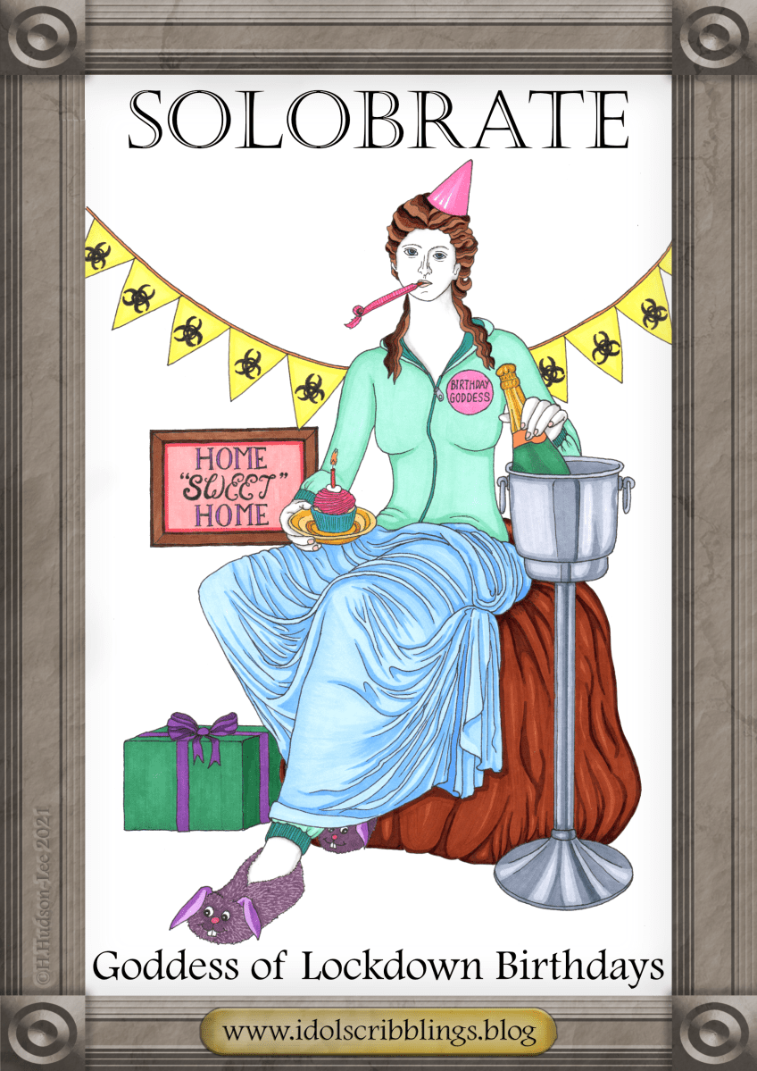 Solobrate – Goddess of Lockdown Birthdays – Idol Scribblings